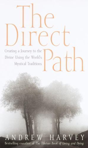The Direct Path: Creating a Journey to the Divine Using the World's ...