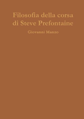 Filosofia della corsa di Steve Prefontaine by Giovanni Manzo (Italian ...