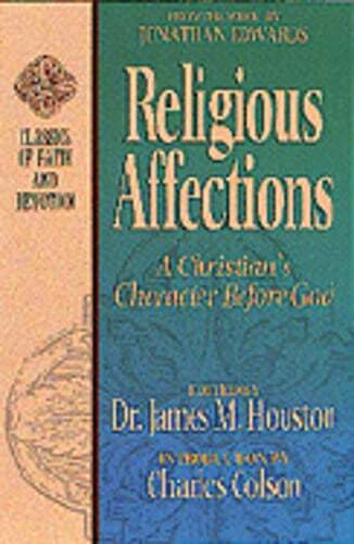 Religious Affections: A Christain's Character Before God by Jonathan ...