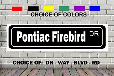 Pontiac Firebird Dr Street Sign 4 x 18" Novelty Slogan Saying All Metal ...