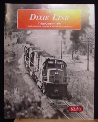 Dixie Line Magazine Louisville & Nashville Historical Society 1990 3rd ...
