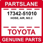 17342-51010 Toyota OEM Genuine HOSE, AIR, NO.2 | eBay