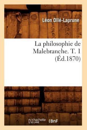 Philosophie de Malebranche. T. 1 by Leon Olle-Laprune (2012, Trade ...