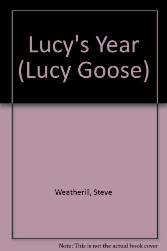 Lucy's Year (Lucy Goose) By Steve Weatherill | eBay