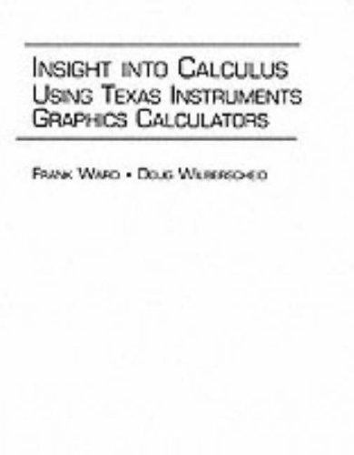 Insight Into Calculus: Using Texas Instruments Graphics Calculators ...