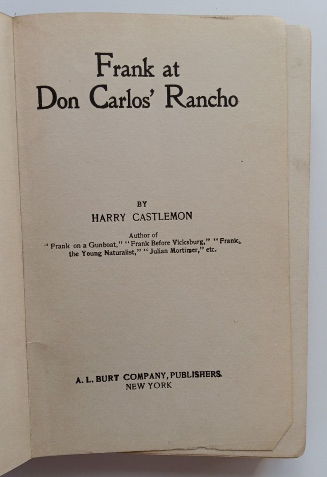 Frank at Don Carlos' Rancho by Harry Castlemon (A. L. Burt, 1912 ...