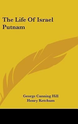 Life of Israel Putnam by George Canning Hill (2007, Hardcover) for sale ...