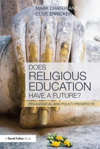 Does Religious Education Have a Future? : Pedagogical and Policy ...