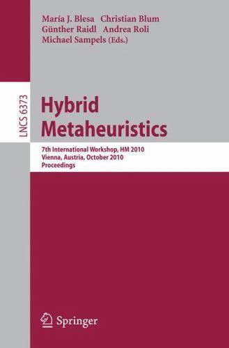 Lecture Notes in Computer Science Ser.: Hybrid Metaheuristics : 7th ...