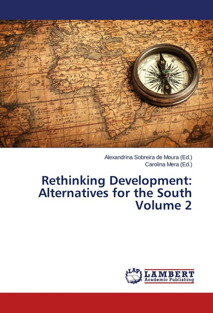Rethinking Development: Alternatives For The South Volume 2 von Carolina Mera Alexandrina ...
