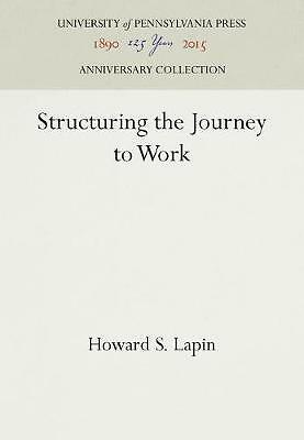 Structuring the Journey to Work by Howard S. Lapin (Hardcover, 1964 ...