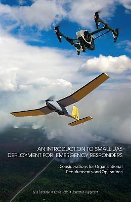 Introduction to Small UAS Deployment for Emergency Responders ...