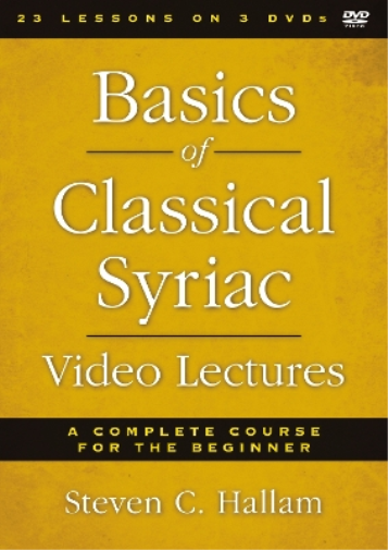Steven C. Hallam Basics of Classical Syriac Video Lectures (DVD ...
