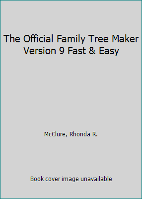 The Official Family Tree Maker Version 9 Fast & Easy by McClure, Rhonda ...