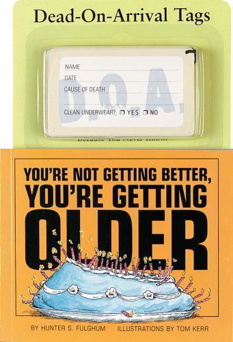 You're Not Getting Better, You're Getting Older by Hunter S. Fulghum ...