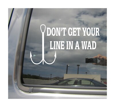 Don't Get Your Line in a Wad - Fishing Fish Car Vinyl Decal Window ...