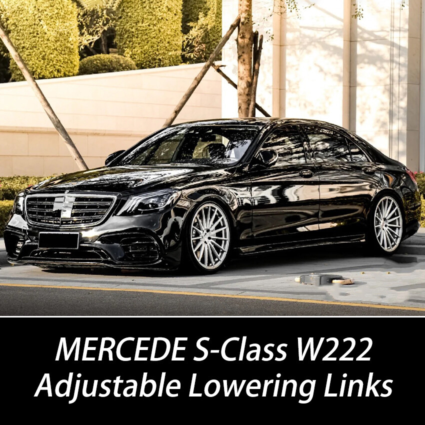 For 2014-020 MERCEDES BENZ S CLASS ADJUSTABLE LOWERING LINKS SUSPENSION ...