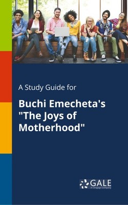 A Study Guide for Buchi Emecheta's "The Joys of Motherhood" [Paperback ...