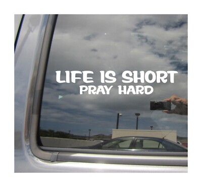 Life is Short Pray Hard - Prayer Christ Christian Car Vinyl Decal ...