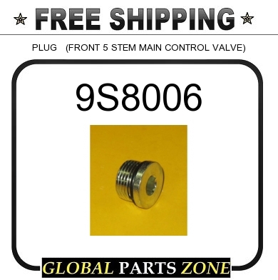 9S8006 - PLUG (FRONT 5 STEM MAIN CONTROL VALVE) for Caterpillar (CAT ...