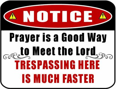 Notice - Prayer is a Good Way to Meet the Lord...9" x 11.5" Laminated ...