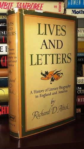 Altick, Richard D. LIVES AND LETTERS History of Literary Biography in ...