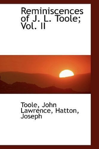 Reminiscences of J L Toole; by Toole Lawrence (2009, Hardcover) for ...