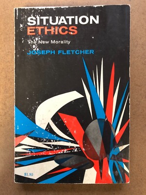 SITUATION ETHICS: THE NEW MORALITY JOSEPH FLETCHER SC 1966 | eBay