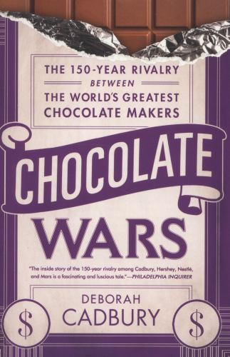 Chocolate Wars : The 150-Year Rivalry Between the World's Greatest ...