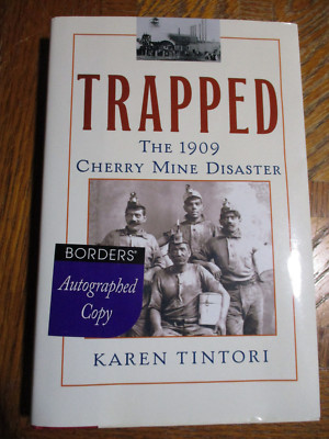 Trapped The 1909 Cherry Mine Disaster Karen Tintori 1st Ed HC/DJ Author ...