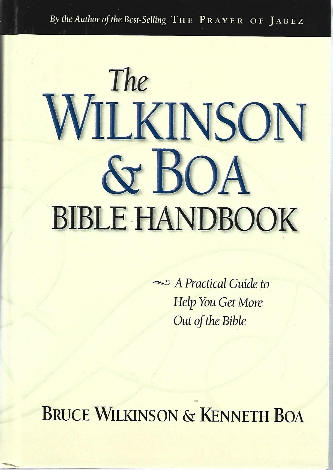 Wilkinson and Boa Bible Handbook by Kenneth Boa and Bruce Wilkinson ...