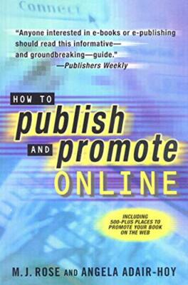 How to Publish and Promote Online, Rose, Angela-Adair-Hoy 9780312271916 ...