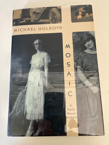 Mosaic: A Family Revisited by Michael Holroyd (2004, HC) 1st Printing ...