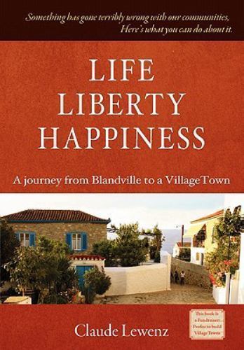 Life Liberty Happiness by Claude Lewenz (2010, Trade Paperback) for ...
