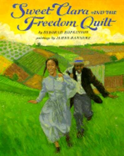 Sweet Clara and the Freedom Quilt by Deborah Hopkinson: Used ...
