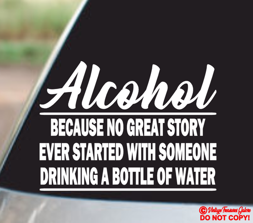 ALCOHOL ~VINYL DECAL STICKER CAR REAR WINDOW BUMPER FUNNY QUOTE BEER ...