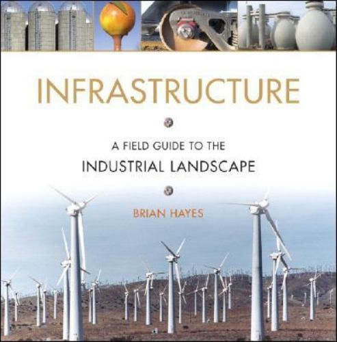 Infrastructure: A Field Guide to the Industrial Landscape 9780393059977 ...