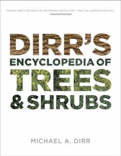 Dirr's Encyclopedia of Trees and Shrubs by Michael A. Dirr (2011 ...