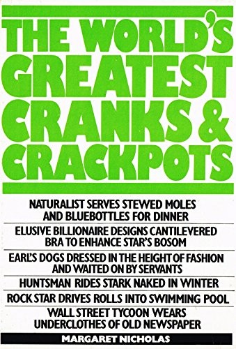 Worlds Greatest Cranks and Crackpots, Th by Nicholas. Margaret. Book ...