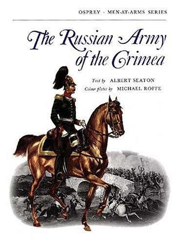 Russian Army of the Crimea by Albert Seaton and Michael Roffe (1973 ...