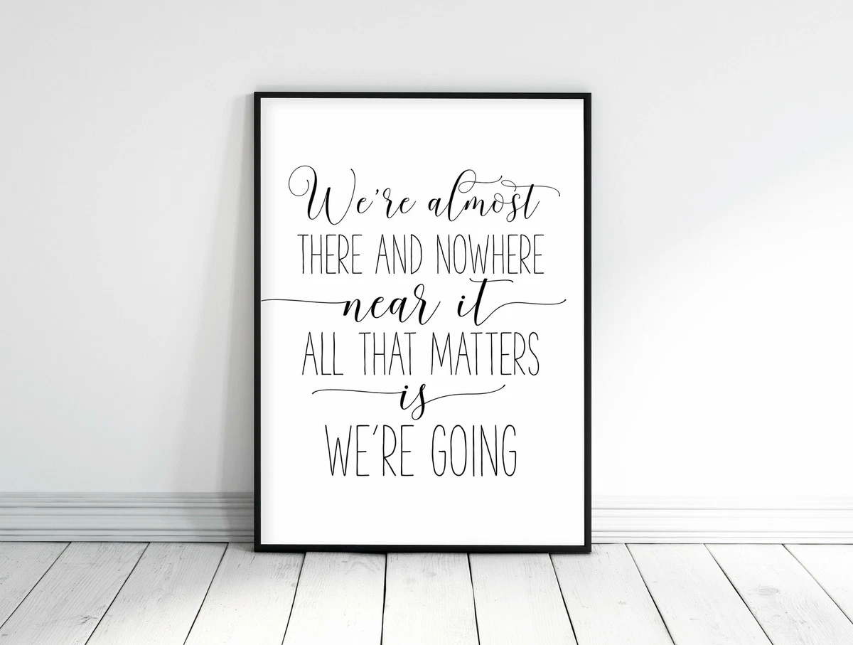 We Are Almost There Quotes