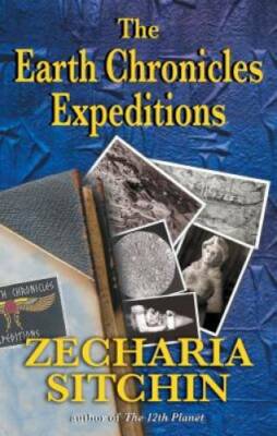 The Earth Chronicles Expeditions - Paperback By Sitchin, Zecharia ...