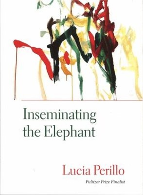 Inseminating the Elephant Paperback Lucia Perillo 9781556592959| eBay