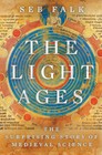 The Light Ages: The Surprising Story of Medieval Science 9781324002932 ...