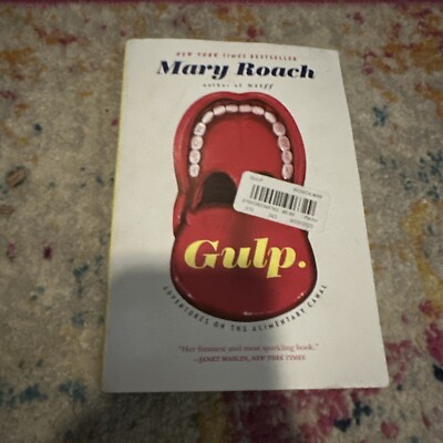 Gulp : Adventures on the Alimentary Canal by Mary Roach (2014, Trade ...