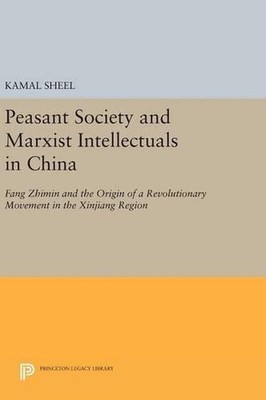 Peasant Society and Marxist Intellectuals in China: Fang Zhimin and the ...