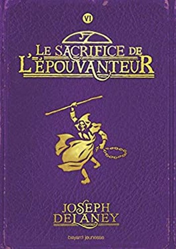 Wardstone Chronicles 6/Le Sacrifice De L'Epouvanteur Édition Française ...