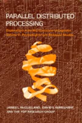 Parallel Distributed Processing: Explorations in the Microstructure of ...