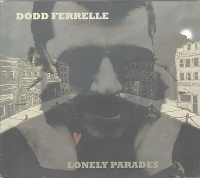 Lonely Parades by Dodd Ferrelle (CD, 2009) Elvis Costello Meets Son ...