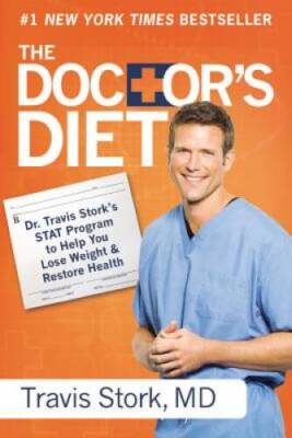The Doctor's Diet: Dr. Travis Stork's STAT Program to Help You Lose ...